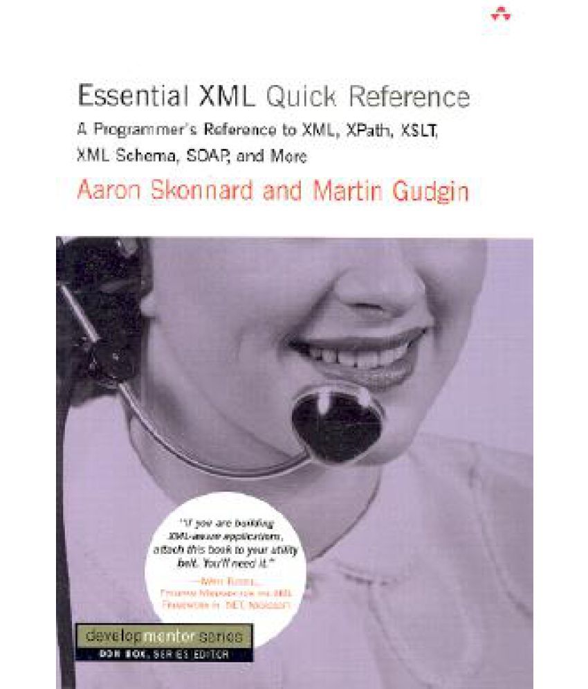 Essential XML Quick Reference A Programmer S Reference To XML Xpath
