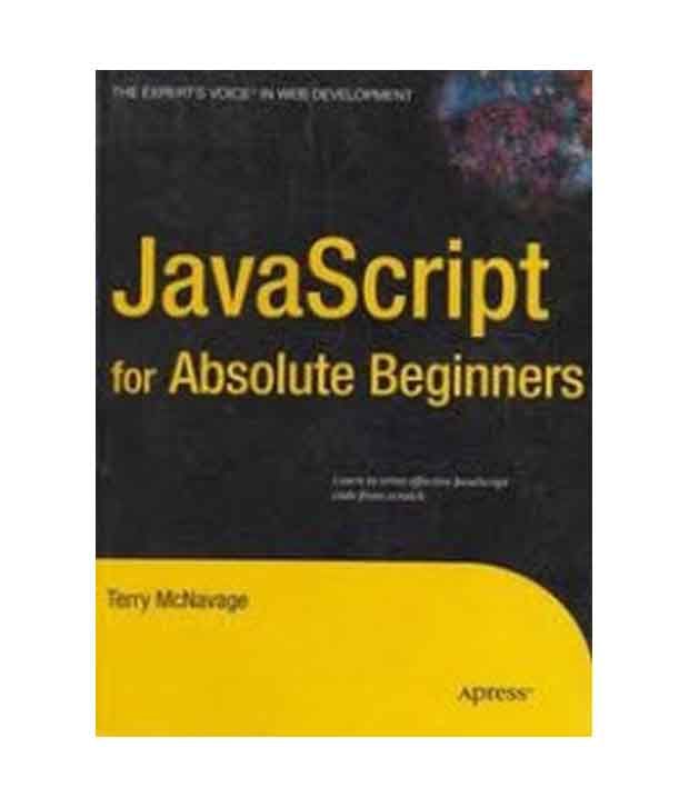 JavaScript For Absolute Beginners: Buy JavaScript For Absolute ... JavaScript For Absolute Beginners: Buy JavaScript For Absolute ...
