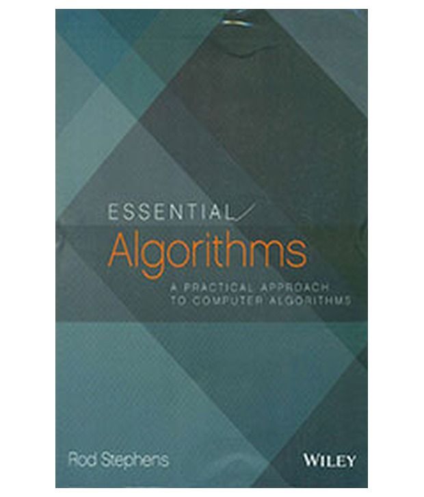 Essential Algorithms A Practical Approach To Computer Algorithms Buy Essential Algorithms A