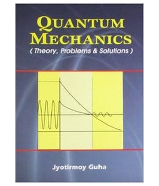 Quantum Mechanics (Theory,Problems & Solutions) Pb: Buy Quantum ... Quantum Mechanics (Theory,Problems & Solutions) Pb: Buy Quantum ...