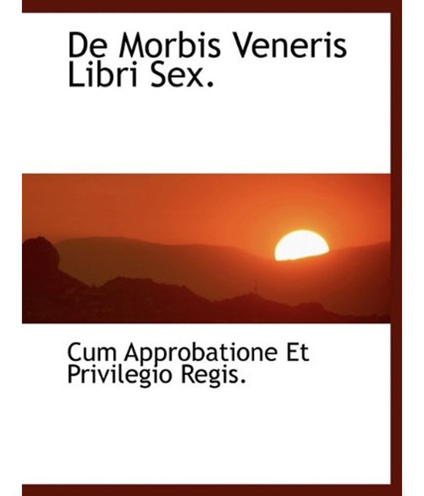 De Morbis Veneris Libri Sex Buy De Morbis Veneris Libri Sex Online