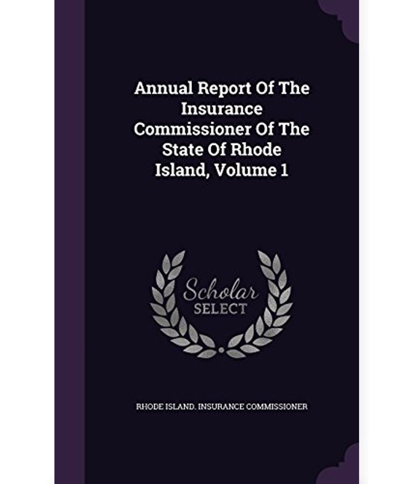 Annual Report Of The Insurance Commissioner Of The State Of Rhode annual-report-of-the-insurance-commissioner-of-the-state-of-rhode