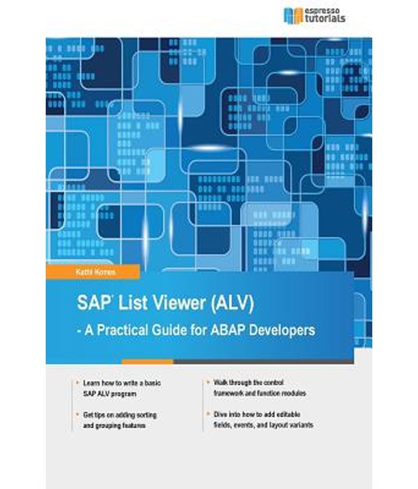 Sap List Viewer Alv A Practical Guide For Abap Developers Buy Sap List Viewer Alv A
