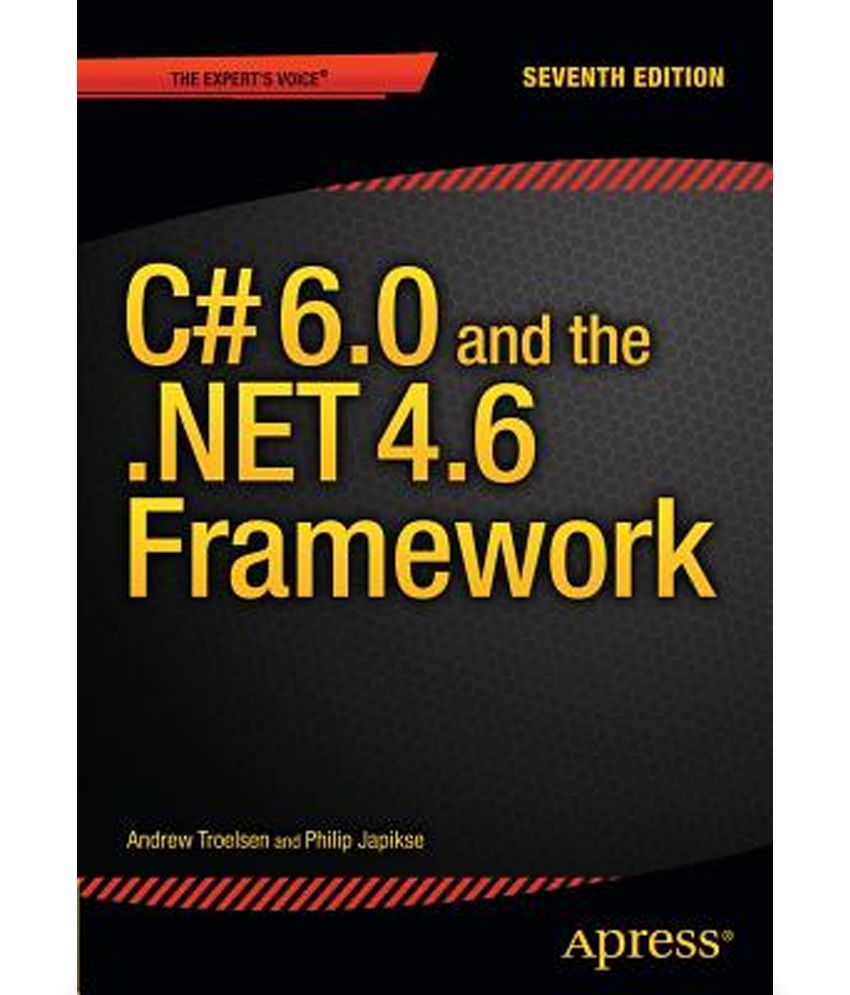 C# 6.0 and the .Net 4.6 Framework: Buy C# 6.0 and the .Net 4.6 ...