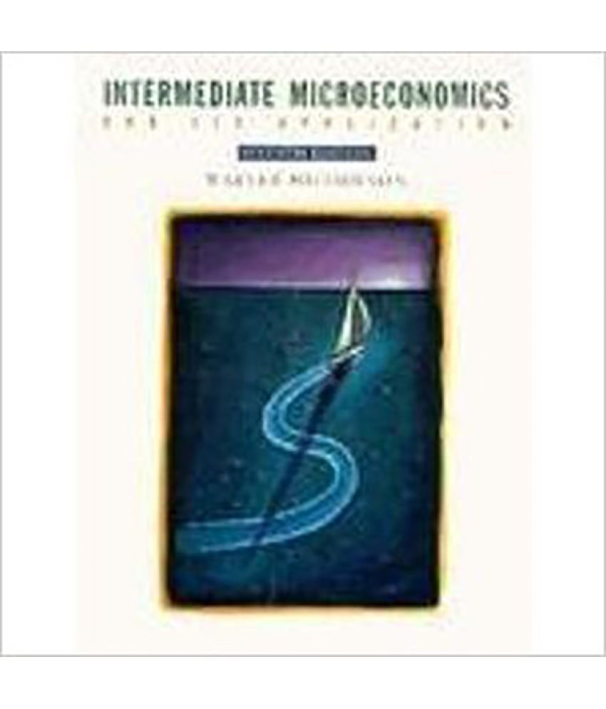 Intermediate Microeconomics & Its Applications: Buy Intermediate ... Intermediate Microeconomics & Its Applications: Buy Intermediate ...