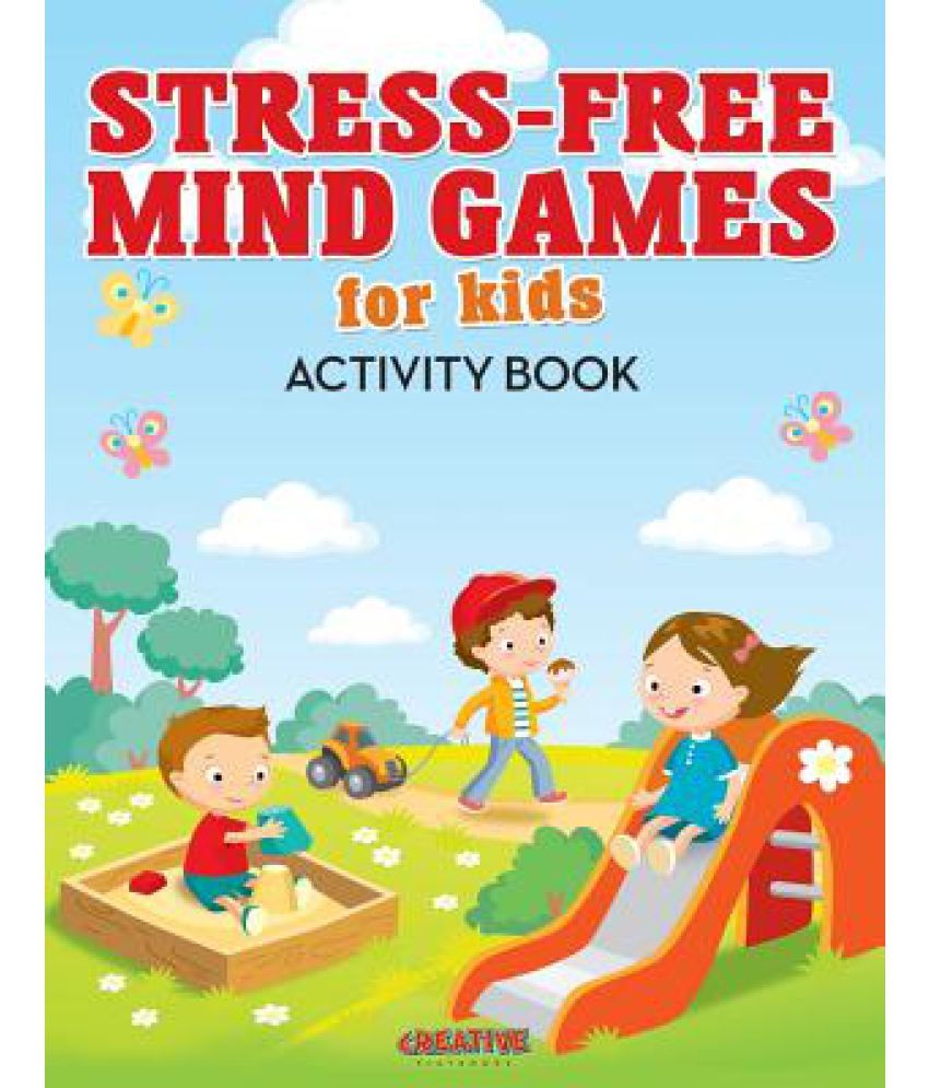 Stress Free Mind Games For Kids Activity Book Buy Stress Free Mind Stress Free Mind Games For Kids Activity Book Buy Stress Free Mind