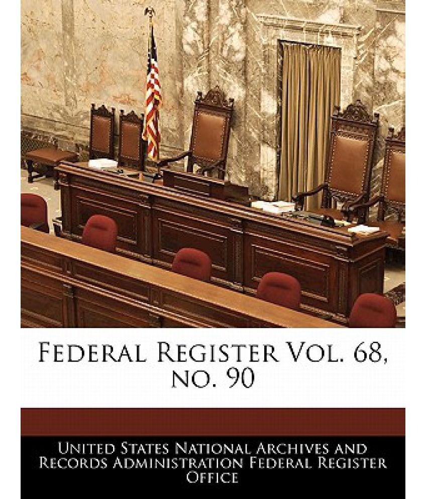 Federal Register Vol. 68, No. 90: Buy Federal Register Vol. 68, No. 90 ...
