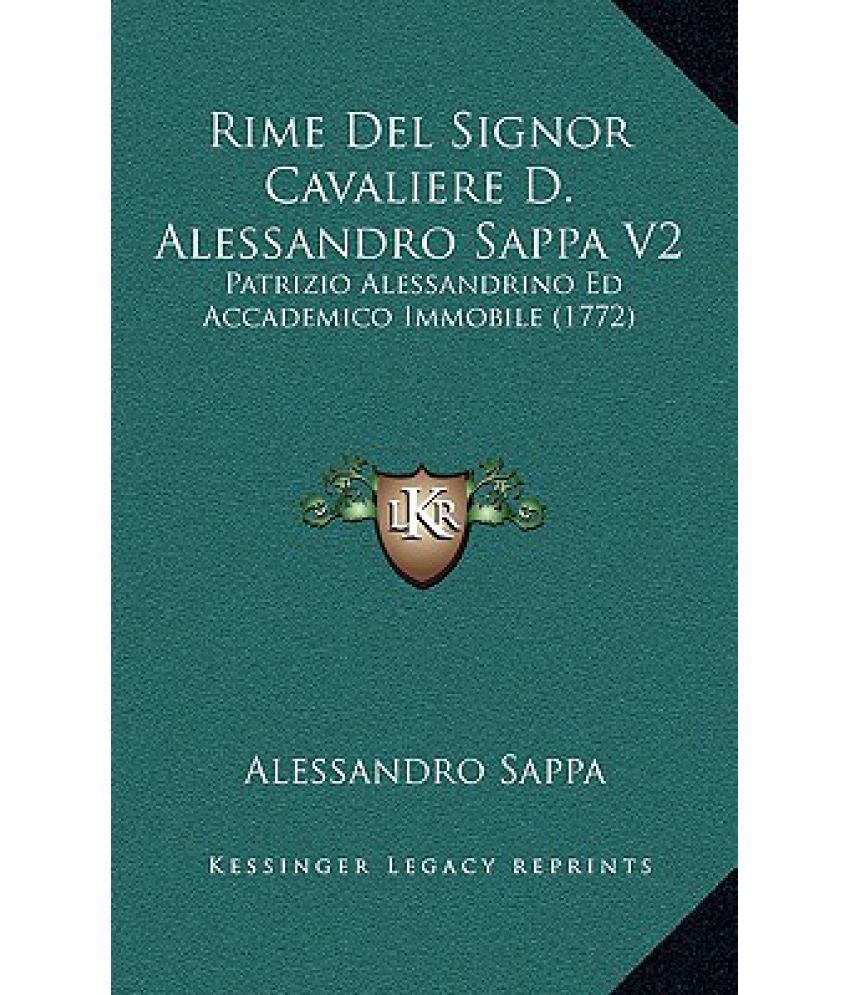 Rime del Signor Cavaliere D. Alessandro Sappa V2: Patrizio Alessandrino ...