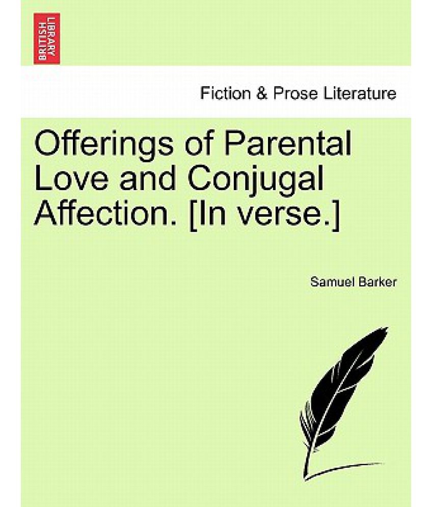 Offerings of Parental Love and Conjugal Affection. [In Verse.]: Buy ...