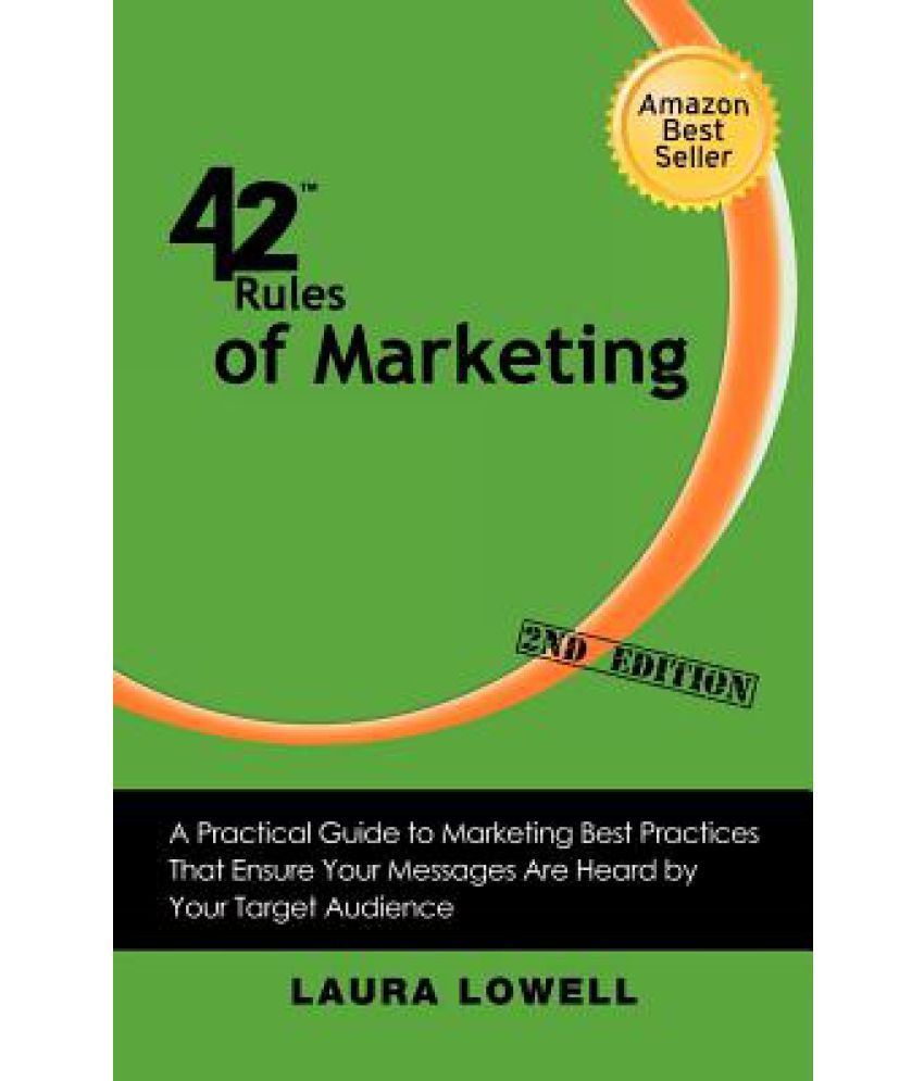 42 Rules Of Marketing 2nd Edition A Practical Guide To Marketing