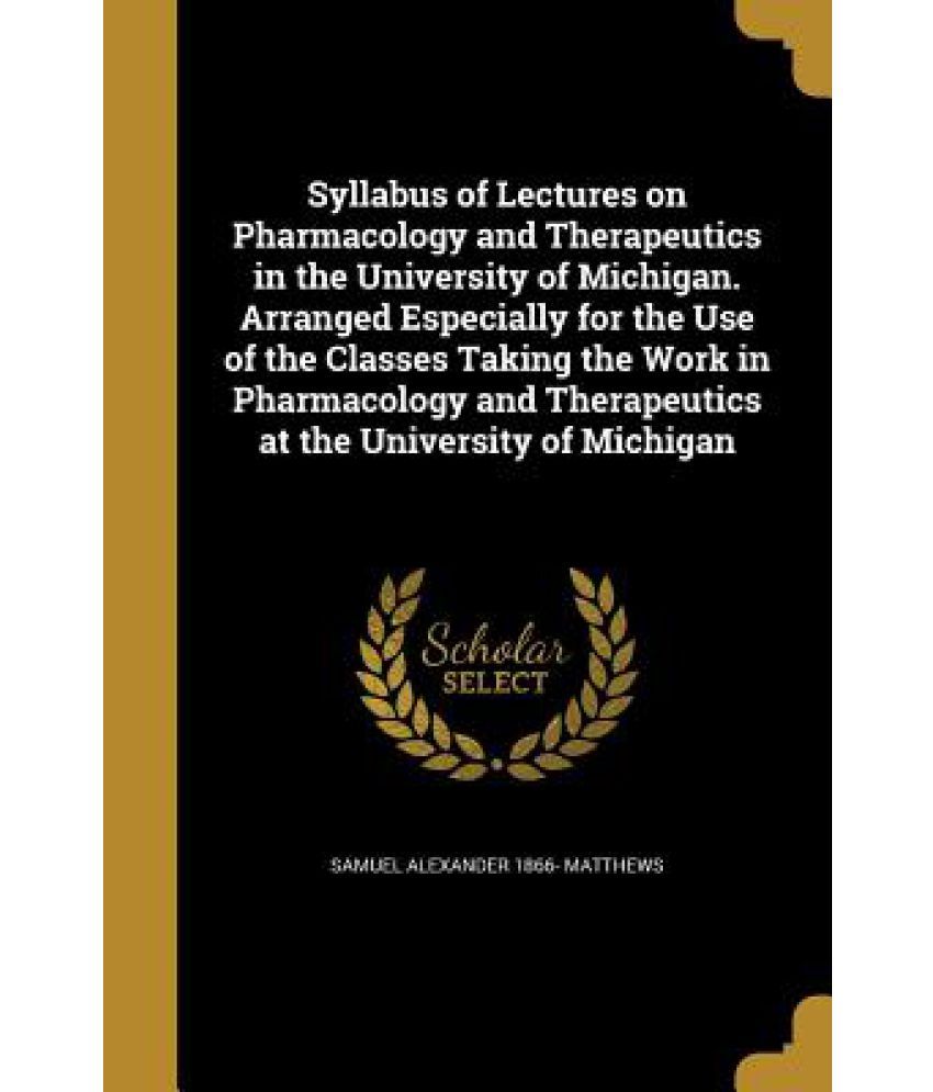 Syllabus Of Lectures On Pharmacology And Therapeutics In The University Syllabus Of Lectures On Pharmacology And Therapeutics In The University