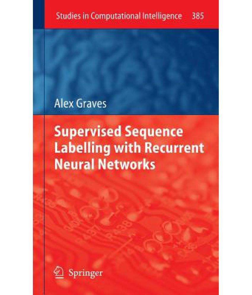 Supervised Sequence Labelling With Recurrent Neural Networks Buy Supervised Sequence Labelling