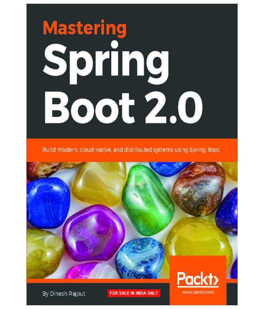Mastering Spring Boot 2.0: Buy Mastering Spring Boot 2.0 Online at Low ... Mastering Spring Boot 2.0: Buy Mastering Spring Boot 2.0 Online at Low ...