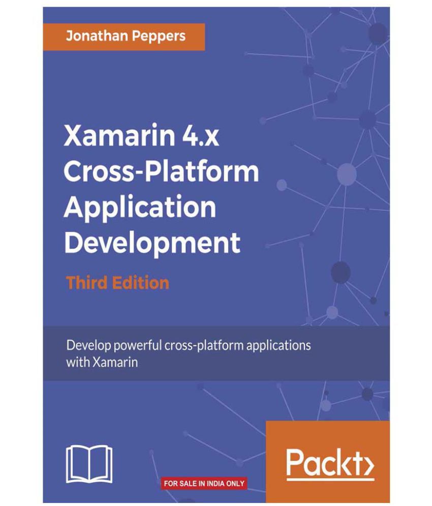 Xamarin 4.X Cross-Platform Application Development - Third Edition: Buy ...