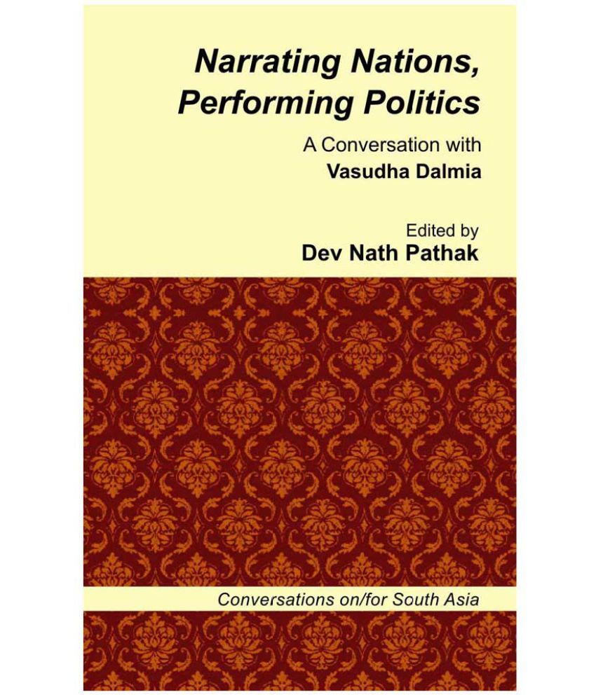 Narrating Nations, Performing Politics: A Conversation With Vasudha ...