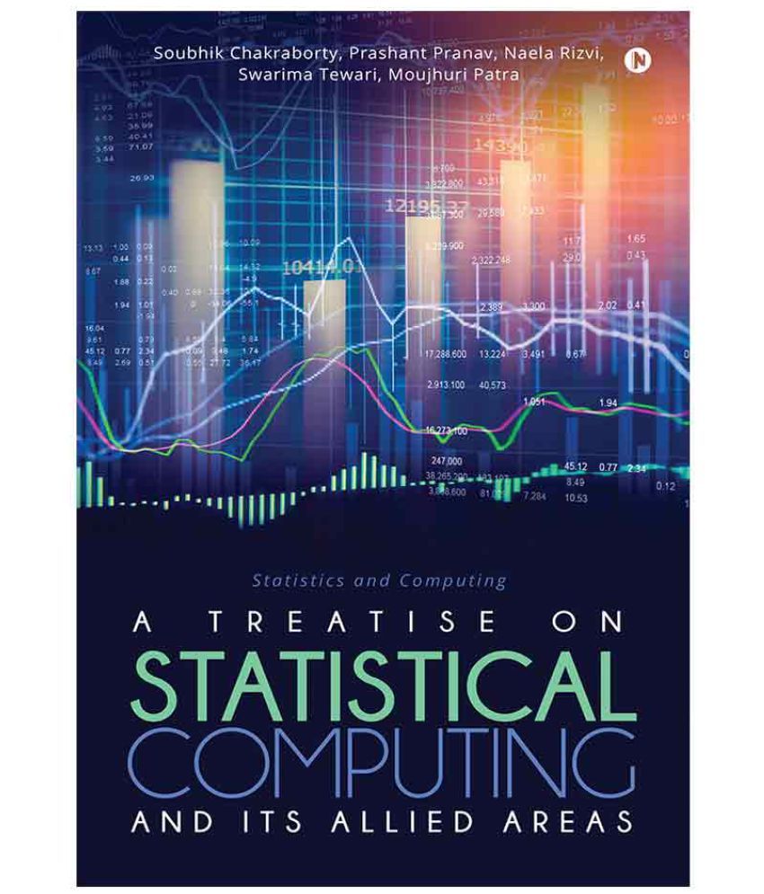 A Treatise on Statistical Computing and its Allied Areas : Statistics ...