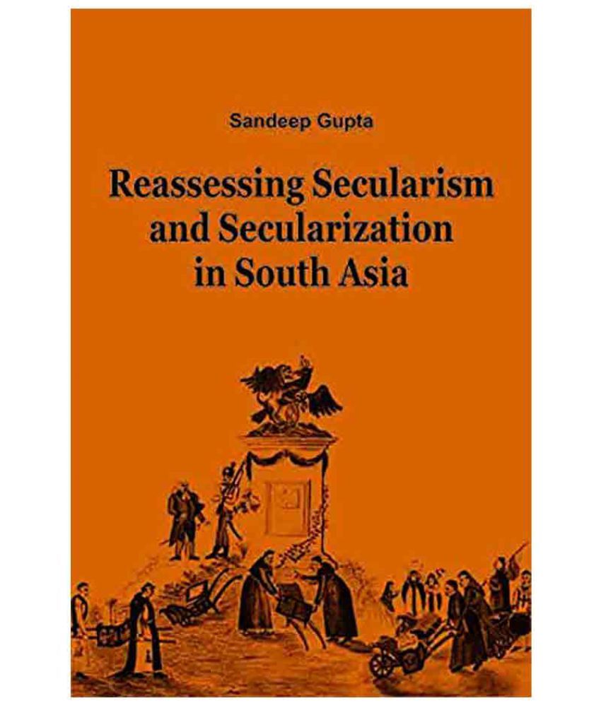 Reassessing Secularism And Secularization In South Asia Buy