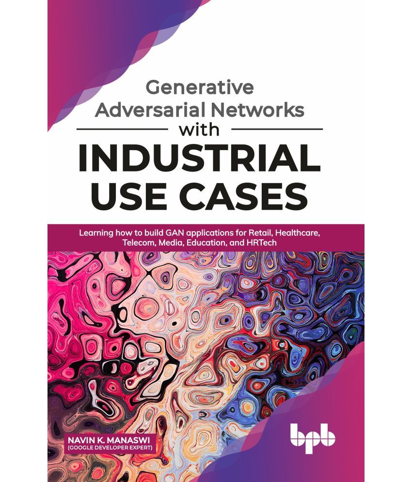 Generative Adversarial Networks With Industrial Use Cases Buy