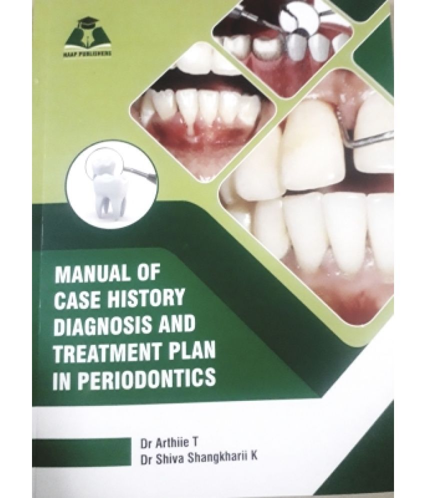 MANUAL OF CASE HISTORY IN PERIODONTICS Buy MANUAL OF CASE HISTORY IN manual-of-case-history-in-periodontics-buy-manual-of-case-history-in